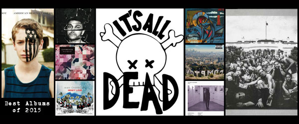 Top 10 Albums of 2015 – it's all dead